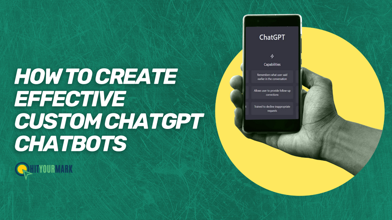 How to Create Effective Custom ChatGPT Chatbots How to Create Effective Custom ChatGPT Chatbots